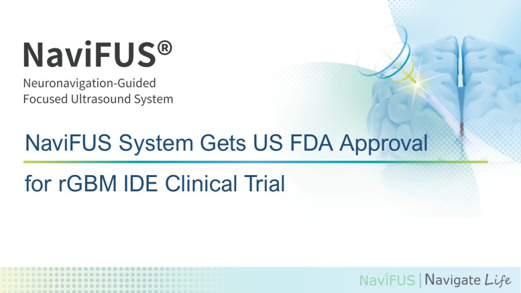 NaviFUS gets approval from US FDA for rGBM IDE clinical trial