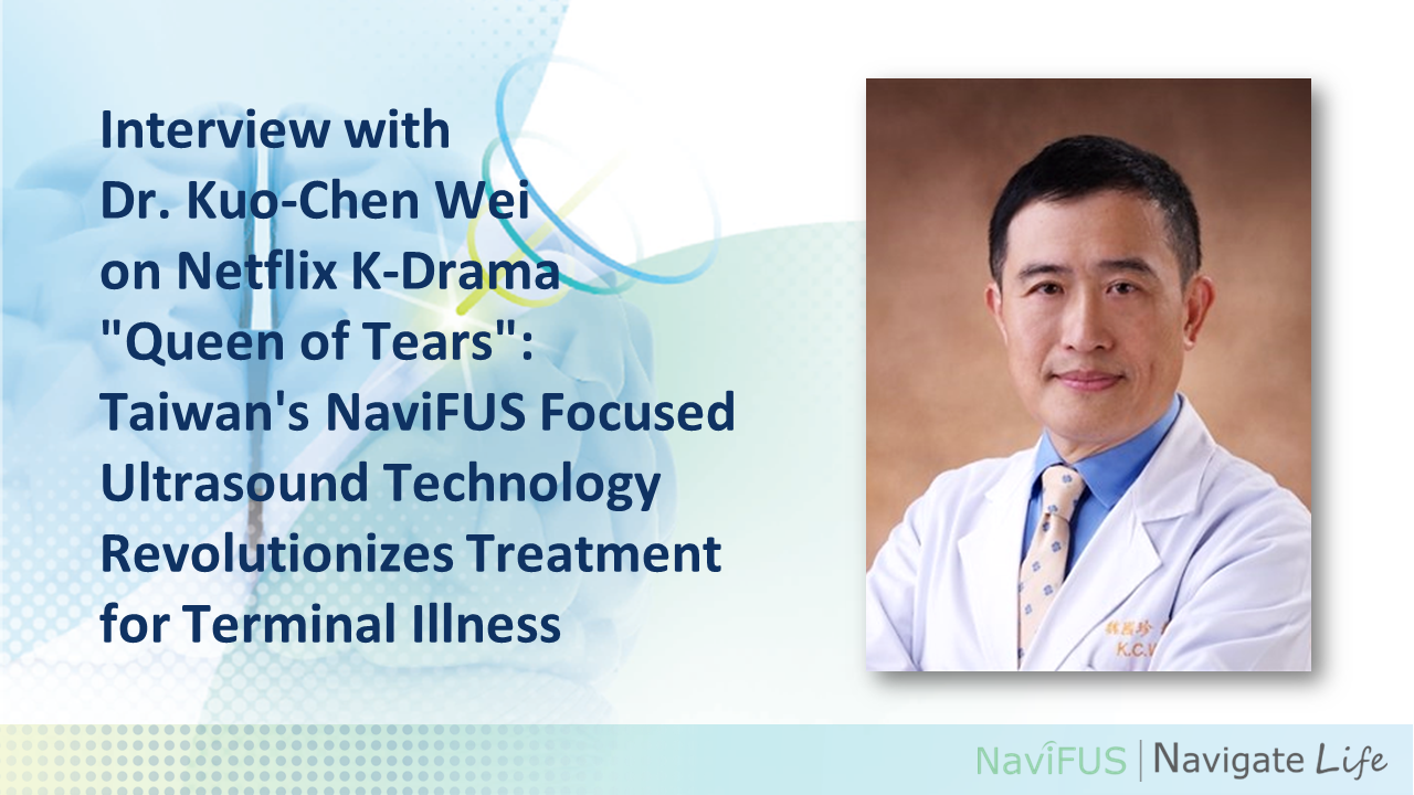 Interview with Dr. Kuo-Chen Wei on Netflix K-Drama "Queen of Tears": Taiwan's NaviFUS FUS ...